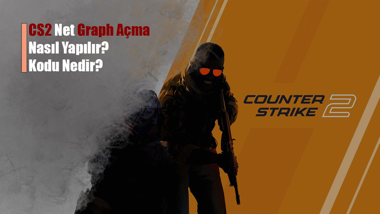 Cs2 Net Graph Açma Nasıl Yapılır Kodu Nedir Siber Star Oyun Ve